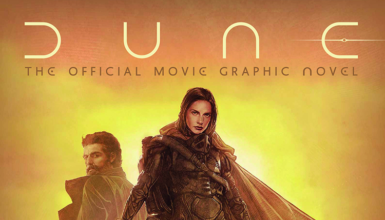 Official Graphic Novel Adaptation of Villeneuve’s Epic Film DUNE ...